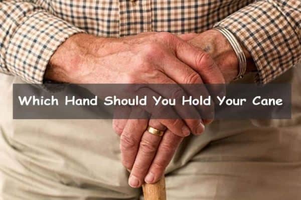 Which Hand Should You Hold Your Cane? (One Is right)