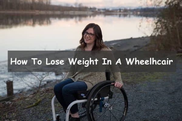 How to Lose Weight In A Wheelchair (Proven Methods)