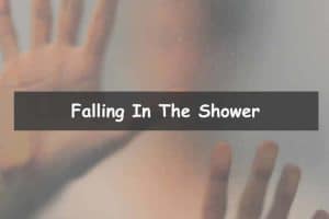 What To Do After Falling In The Shower
